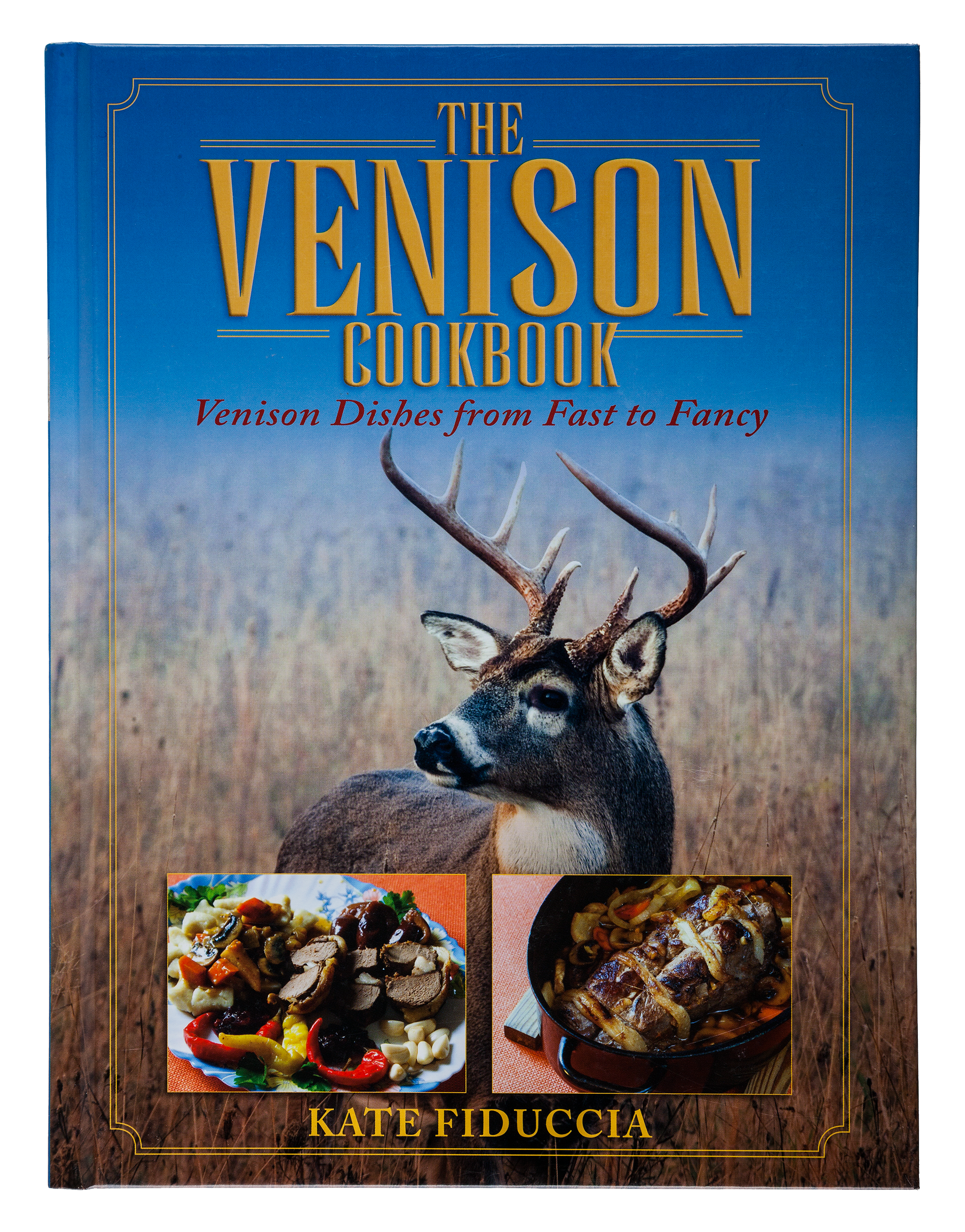 ''The Venison Cookbook: Venison Dishes from Fast to Fancy'' by Kate ...